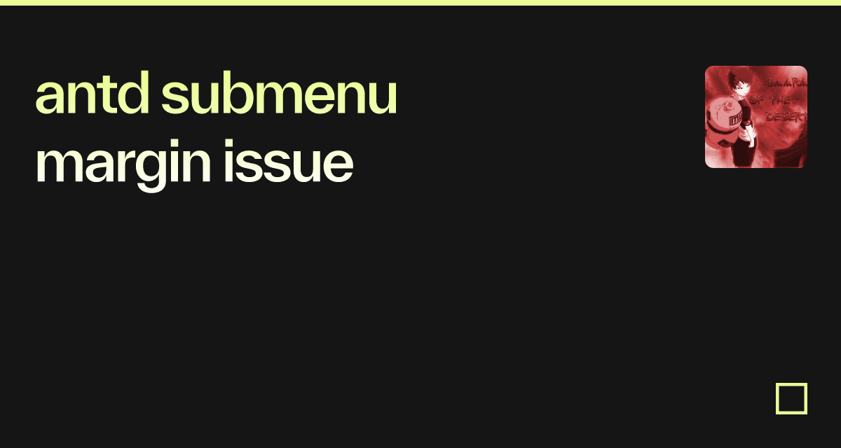 antd submenu margin issue - Codesandbox
