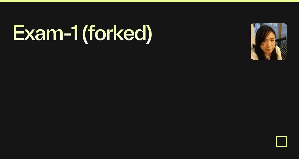 Exam-1 (forked) - Codesandbox