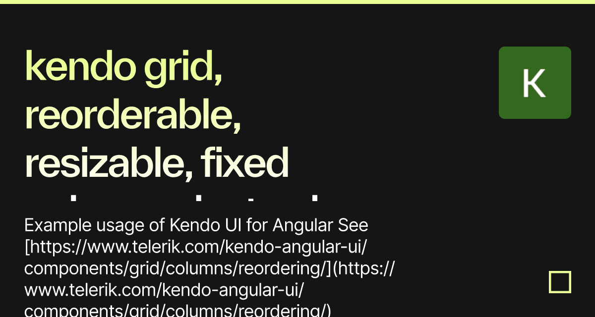 Kendo Grid Reorderable Resizable Fixed Columns Last Column Flex Column Menu Codesandbox