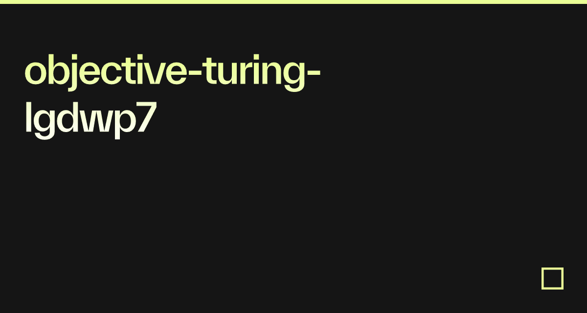 objective-turing-lgdwp7 - Codesandbox