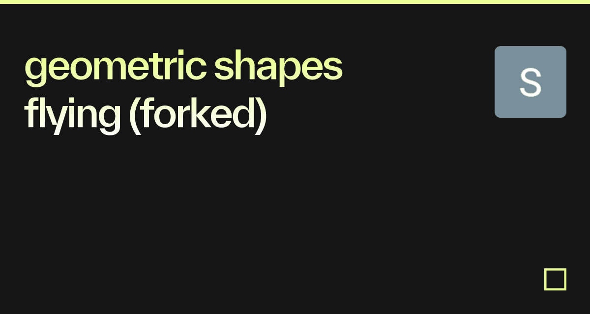 geometric shapes flying (forked) - Codesandbox