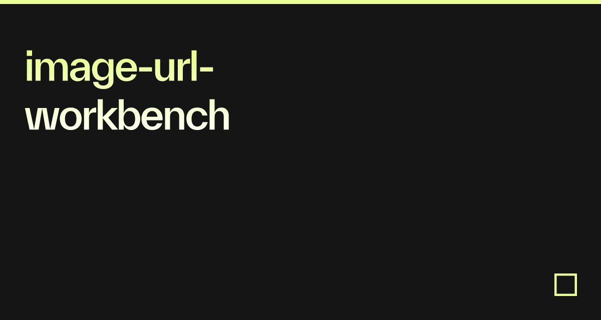 image-url-workbench - Codesandbox