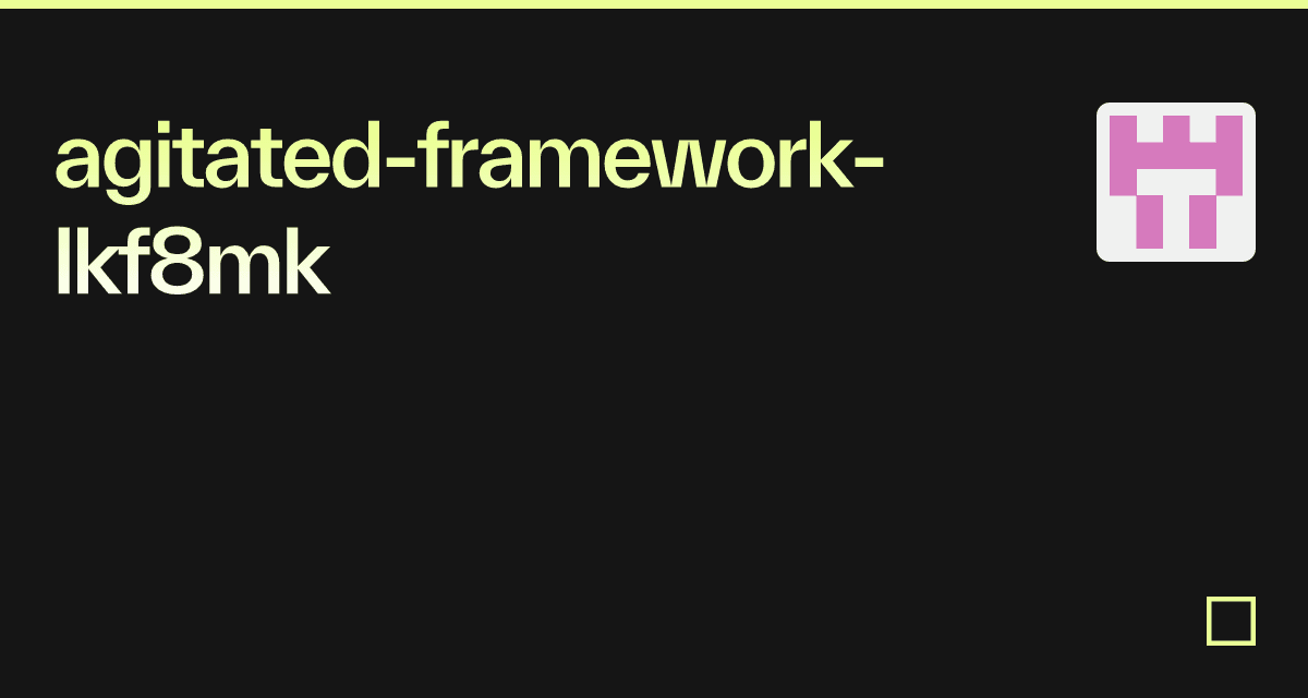 agitated-framework-lkf8mk - Codesandbox