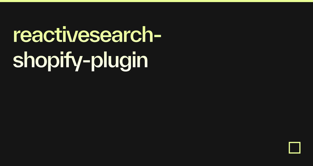 reactivesearch-shopify-plugin - Codesandbox
