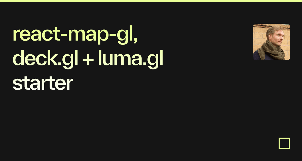 react-map-gl, deck.gl + luma.gl starter - Codesandbox