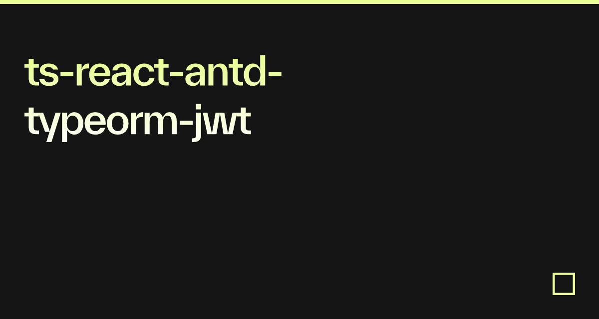 ts-react-antd-typeorm-jwt - Codesandbox