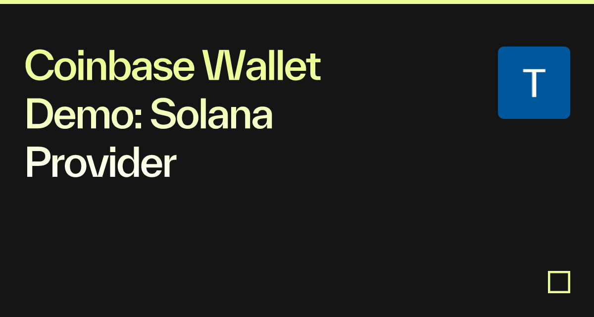 Coinbase Wallet Demo: Solana Provider - Codesandbox