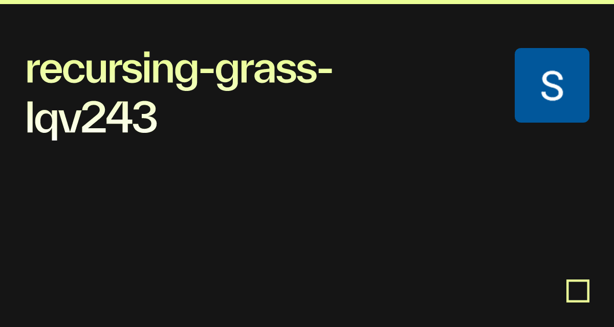 recursing-grass-lqv243 - Codesandbox