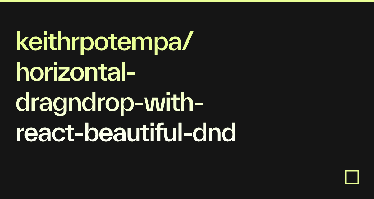 Keithrpotempahorizontal Dragndrop With React Beautiful Dnd Codesandbox