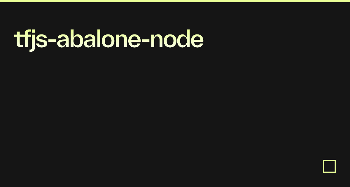 tfjs-abalone-node - Codesandbox tfjs-abalone-node - Codesandbox