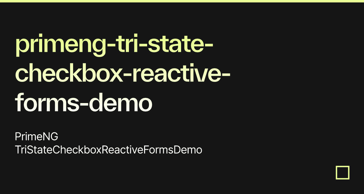 primeng-tri-state-checkbox-reactive-forms-demo - Codesandbox primeng-tri-state-checkbox-reactive-forms-demo - Codesandbox