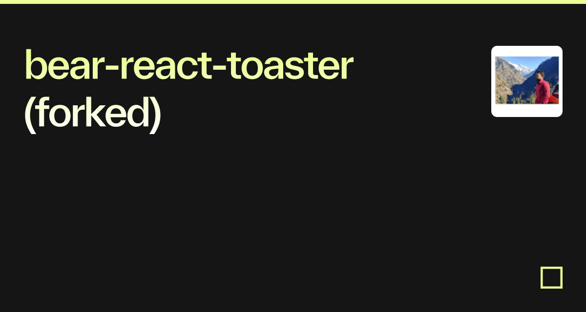 bear-react-toaster (forked) - Codesandbox