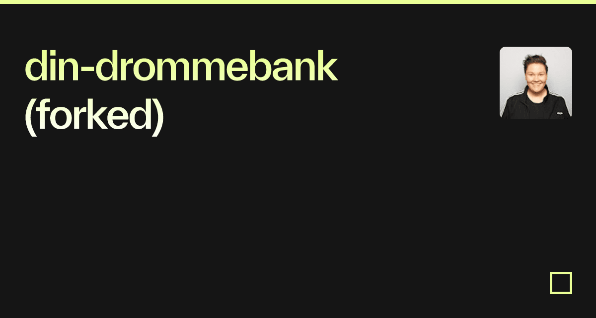 din-drommebank (forked) - Codesandbox