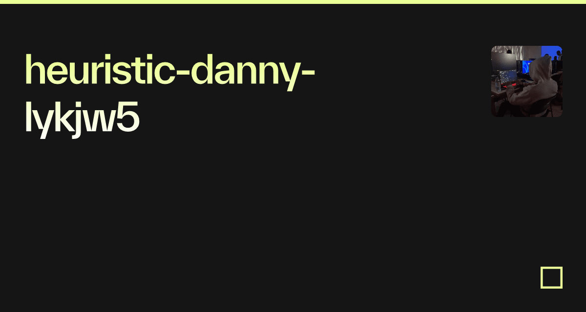 heuristic-danny-lykjw5 - Codesandbox