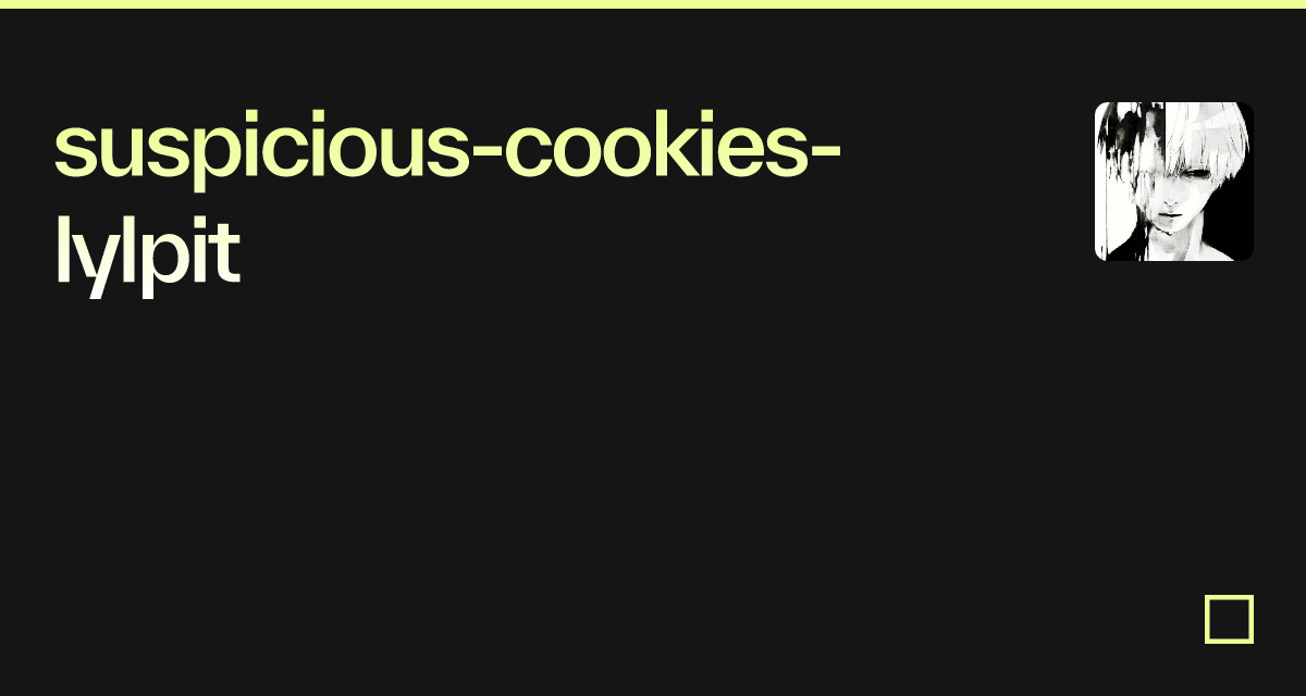 suspicious-cookies-lylpit - Codesandbox