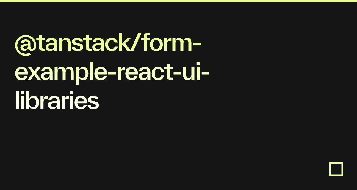 @tanstack/form-example-react-ui-libraries - Codesandbox