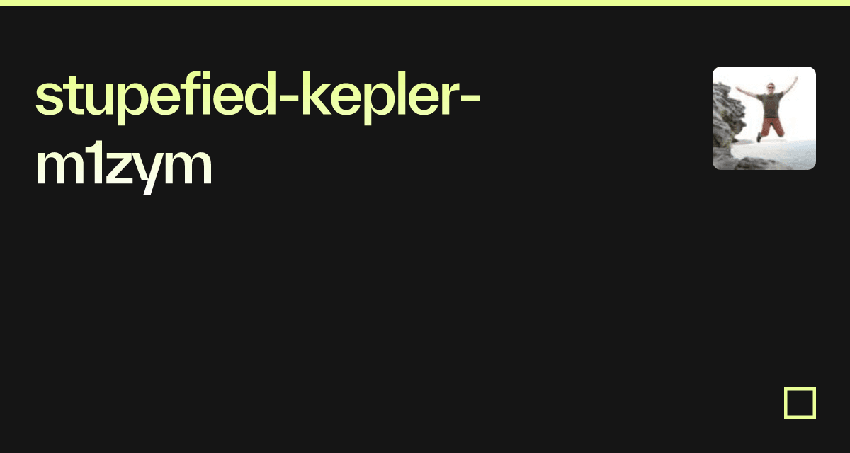stupefied-kepler-m1zym - Codesandbox