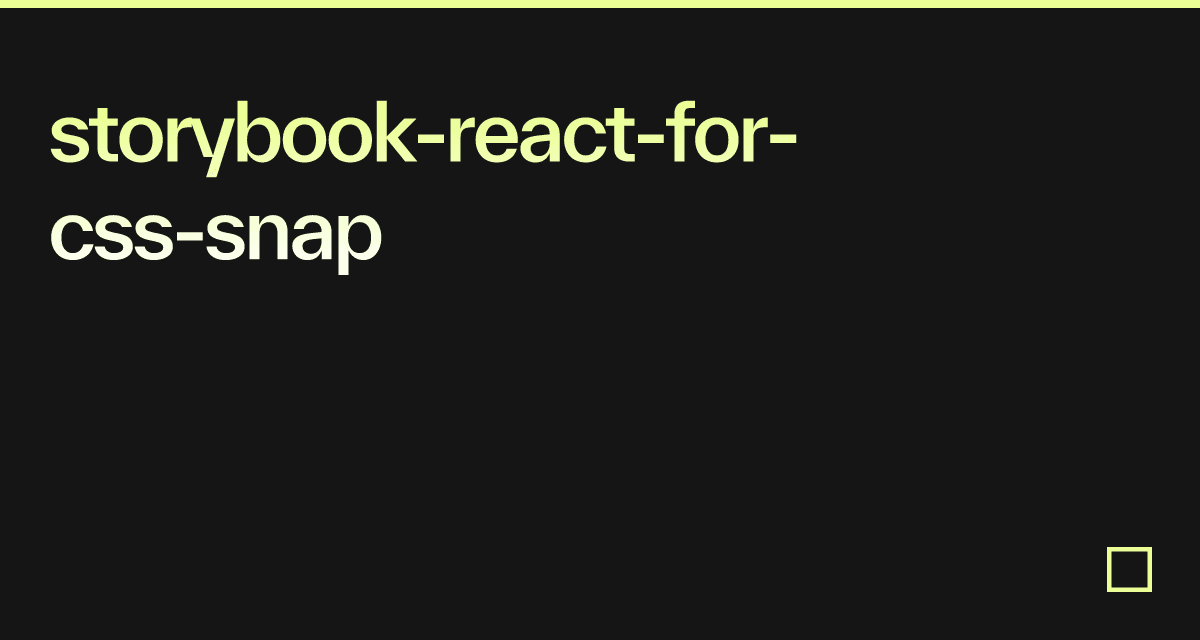 storybook-react-for-css-snap - Codesandbox
