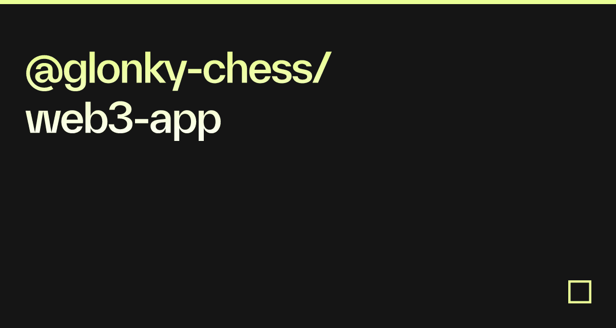 @glonky-chess/web3-app - Codesandbox