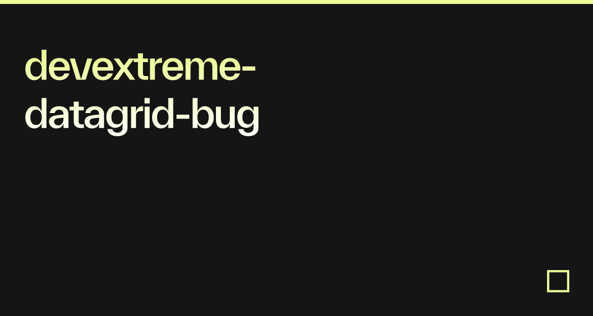 Devextreme Datagrid Bug Codesandbox