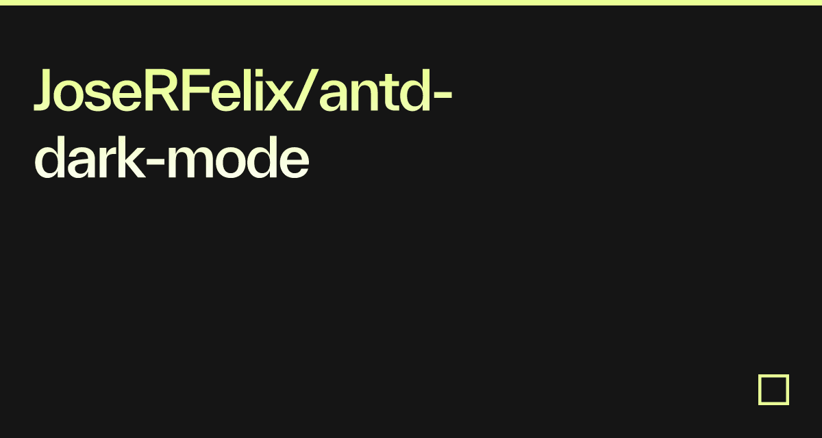 JoseRFelix/antd-dark-mode - Codesandbox