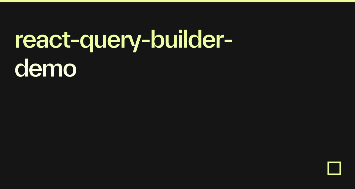 react-query-builder-demo - Codesandbox