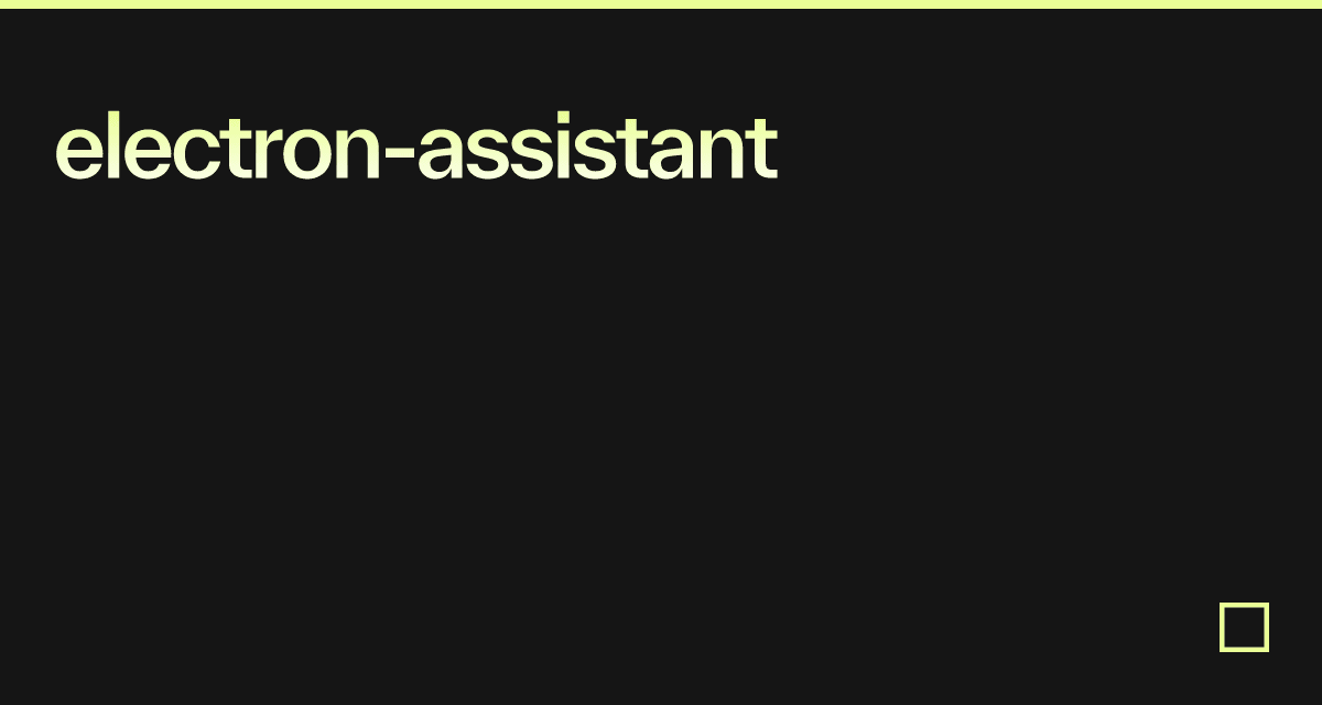 electron-assistant - Codesandbox