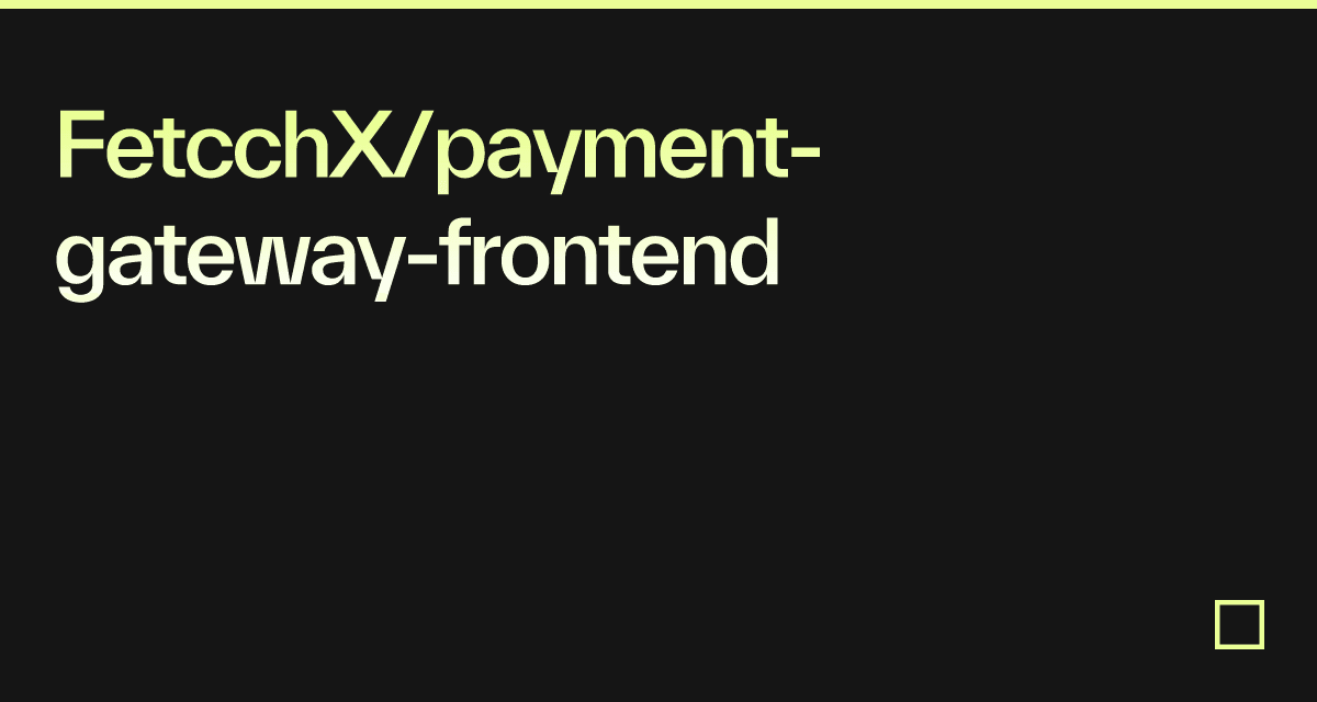 FetcchX/payment-gateway-frontend - Codesandbox