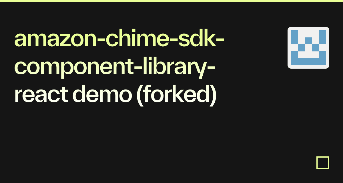 amazon-chime-sdk-component-library-react demo (forked) - Codesandbox