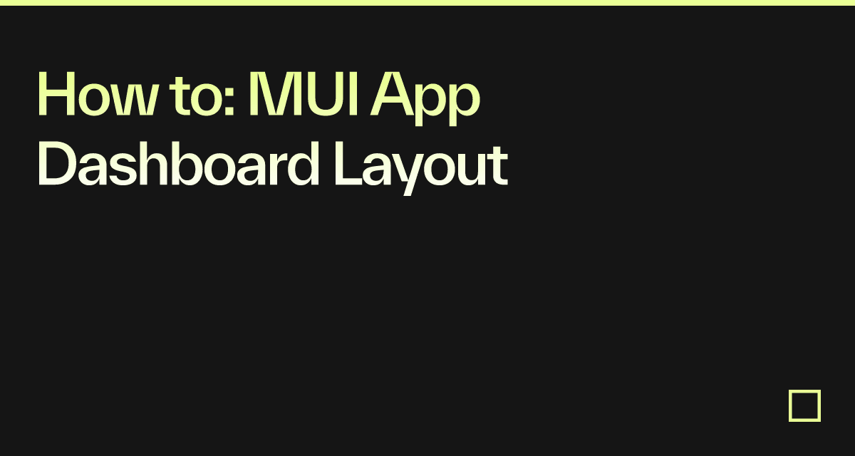 How to: MUI App Dashboard Layout - Codesandbox