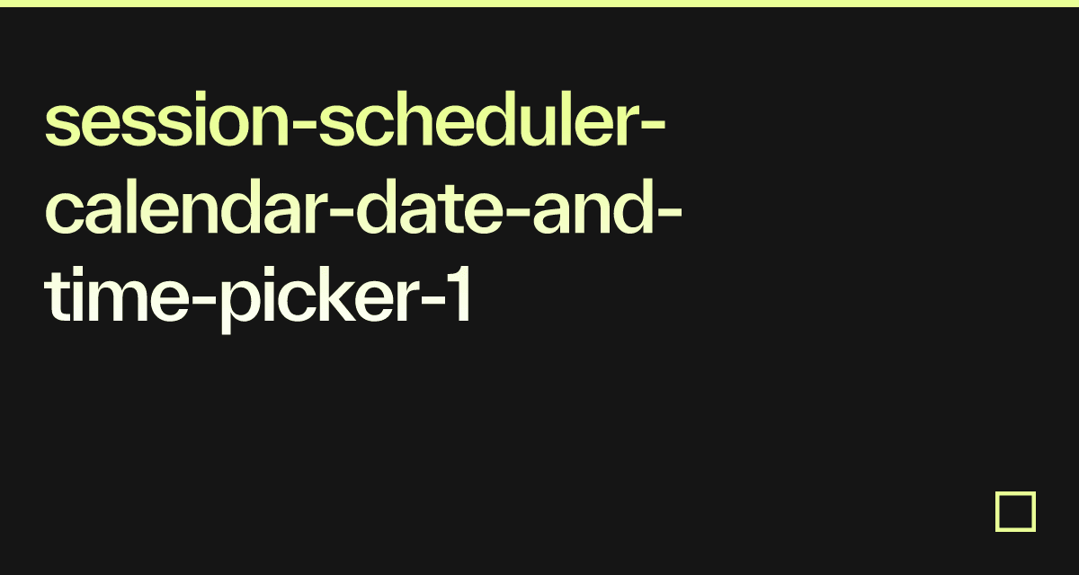 session-scheduler-calendar-date-and-time-picker-1 - Codesandbox