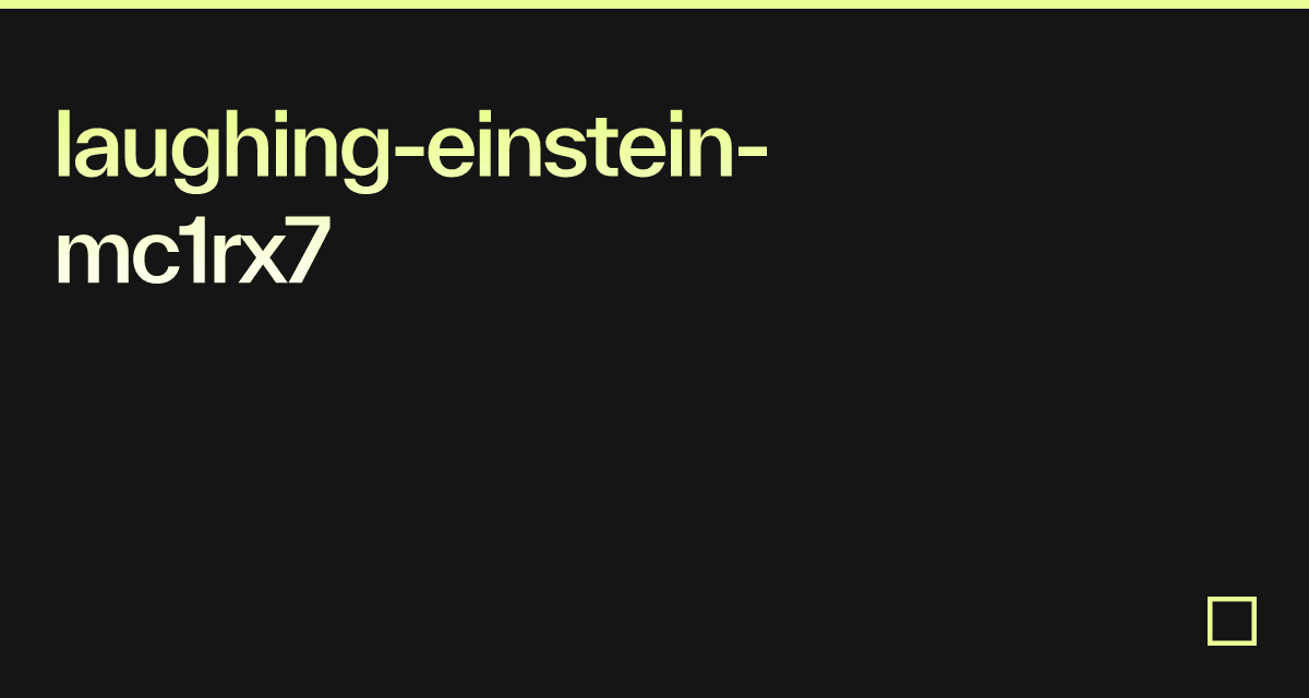 laughing-einstein-mc1rx7 - Codesandbox