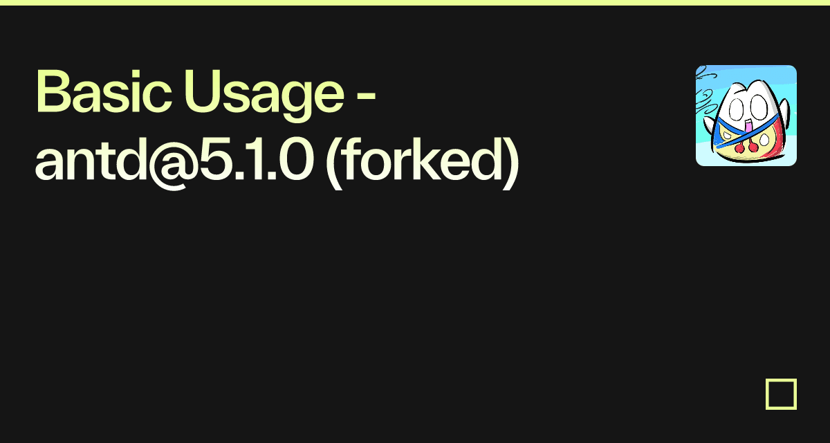 Basic Usage - antd@5.1.0 (forked) - Codesandbox