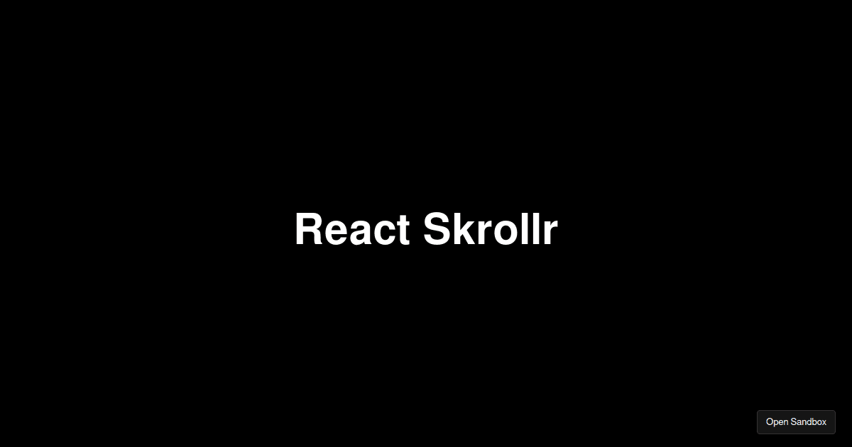 React Skrollr Refactored For React 17 With Type Declarations For Skrollr Codesandbox