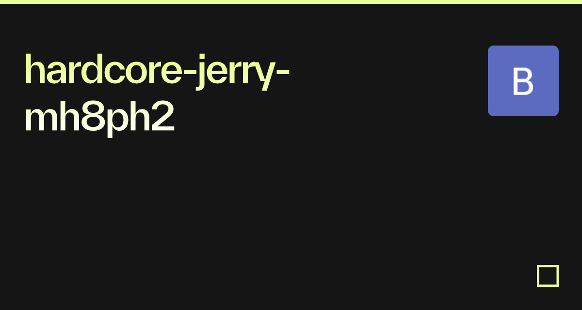 hardcore-jerry-mh8ph2 - Codesandbox