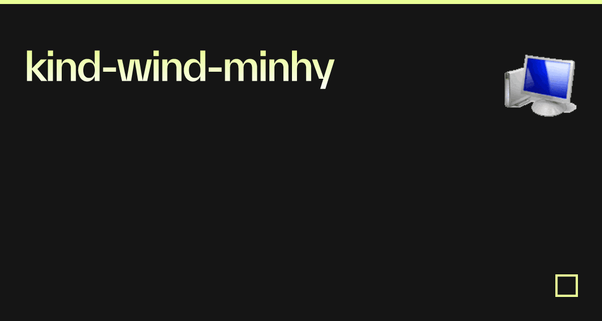 kind-wind-minhy - Codesandbox