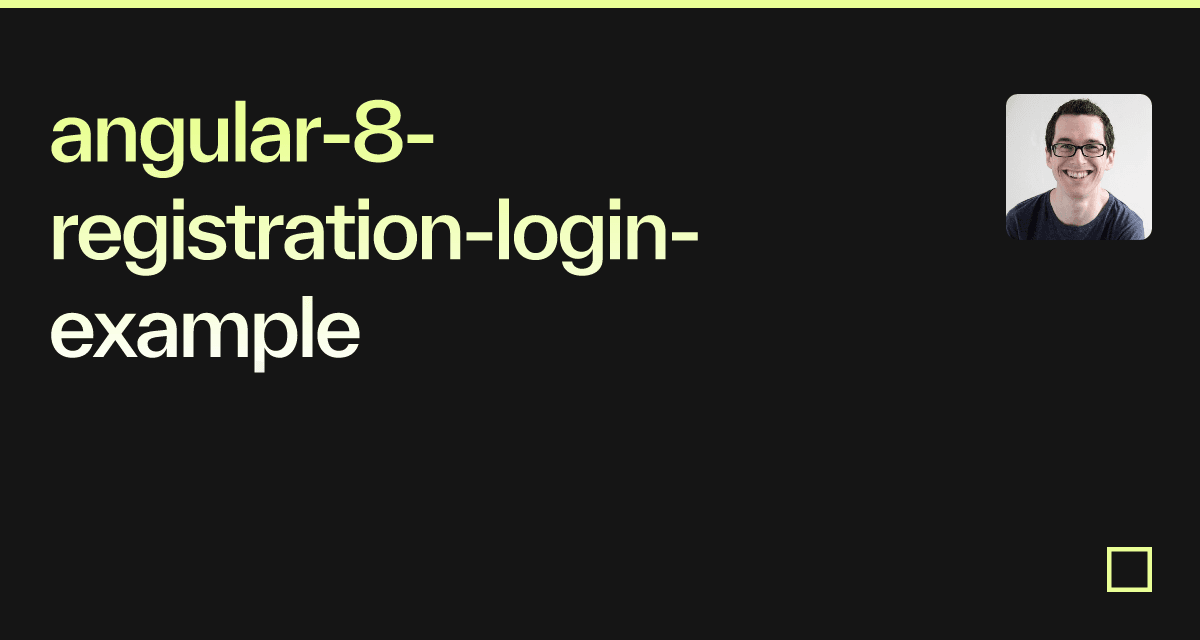 Angular 8 Registration Login Example Codesandbox