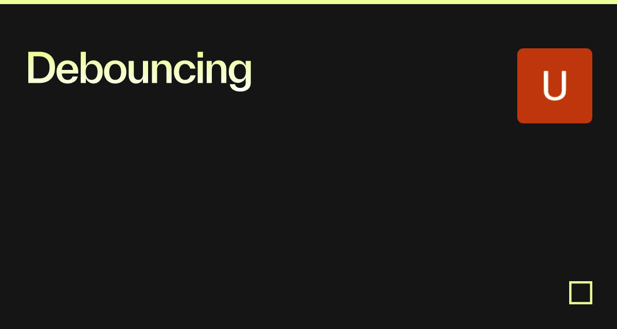 Debouncing - Codesandbox