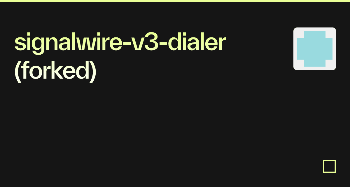 signalwire-v3-dialer (forked) - Codesandbox