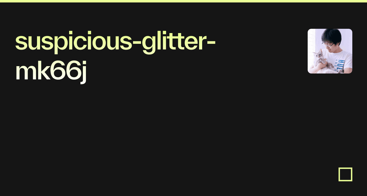 suspicious-glitter-mk66j - Codesandbox