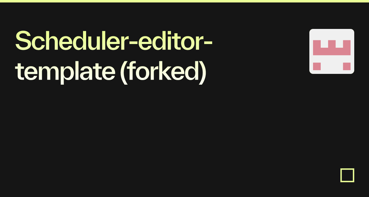 Scheduler-editor-template (forked) - Codesandbox
