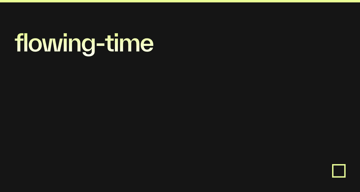 flowing-time - Codesandbox