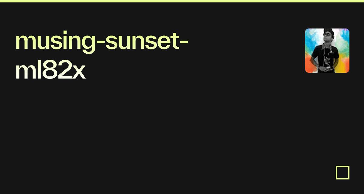 musing-sunset-ml82x - Codesandbox