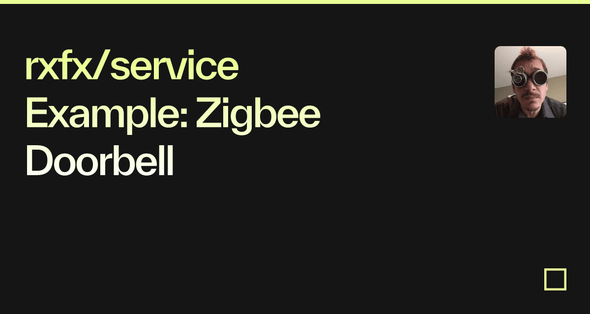 rxfx/service Example: Zigbee Doorbell - Codesandbox
