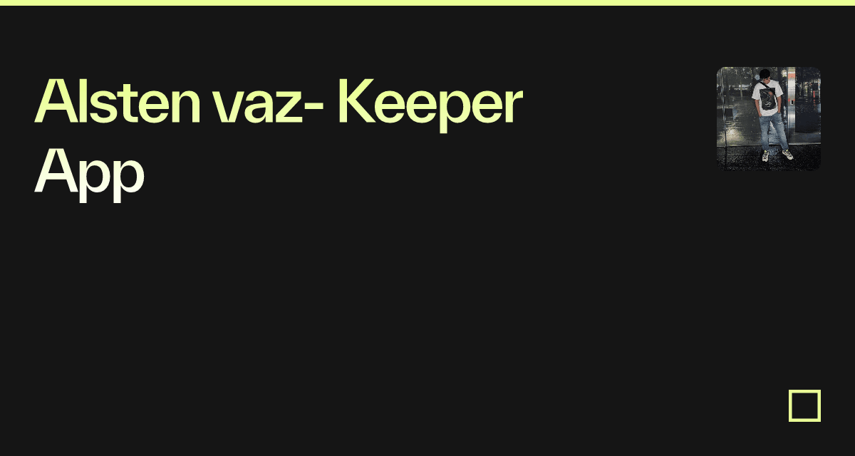 Alsten vaz- Keeper App - Codesandbox