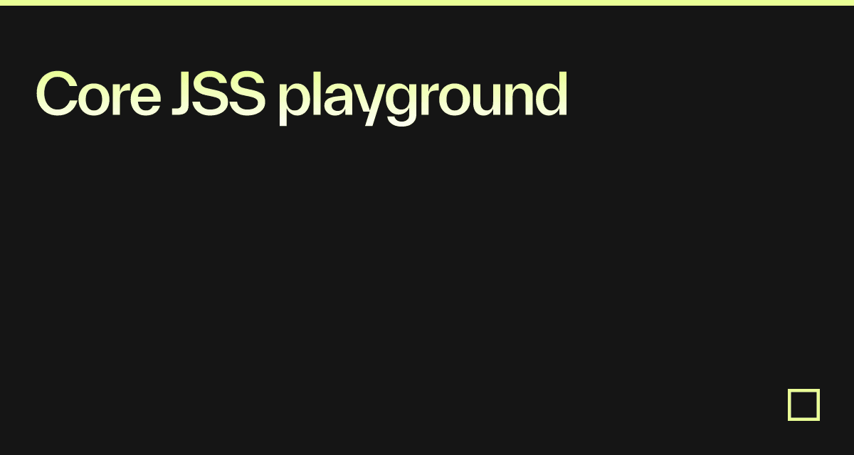 Core JSS playground - Codesandbox