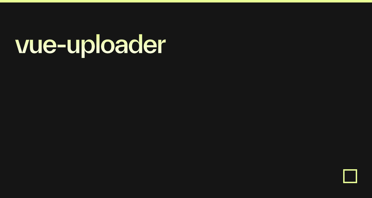 vue-uploader - Codesandbox
