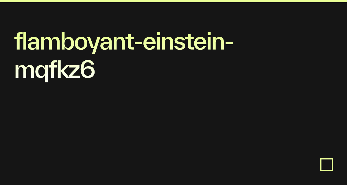 flamboyant-einstein-mqfkz6 - Codesandbox