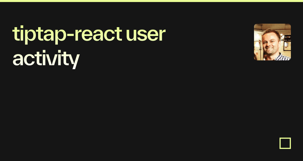 tiptap-react user activity - Codesandbox