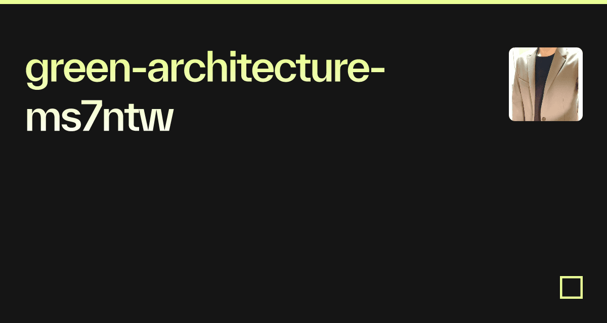green-architecture-ms7ntw - Codesandbox